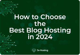 How to Choose the Best Blog Hosting in 2025 | 3v-Hosting